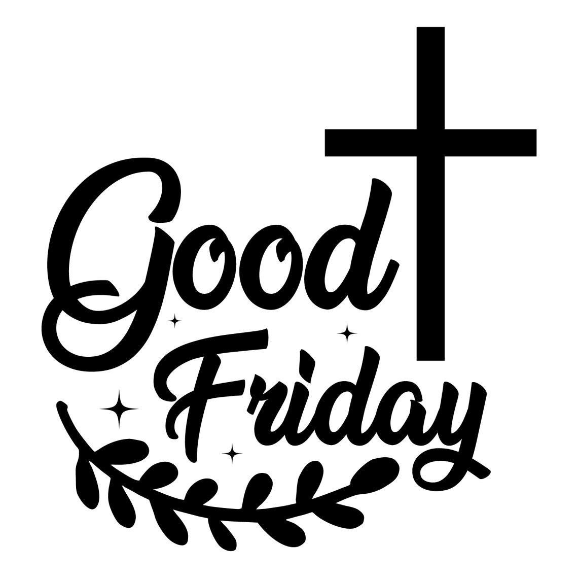 Good Friday Quotes & Sayings: FREE Cricut SVG Templates