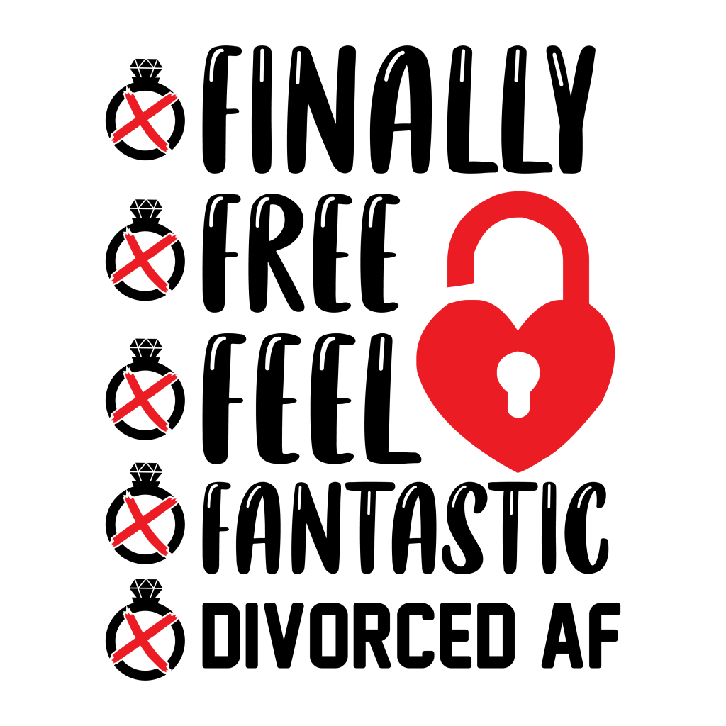 Divorce Quotes & Sayings: FREE Cricut SVG Templates