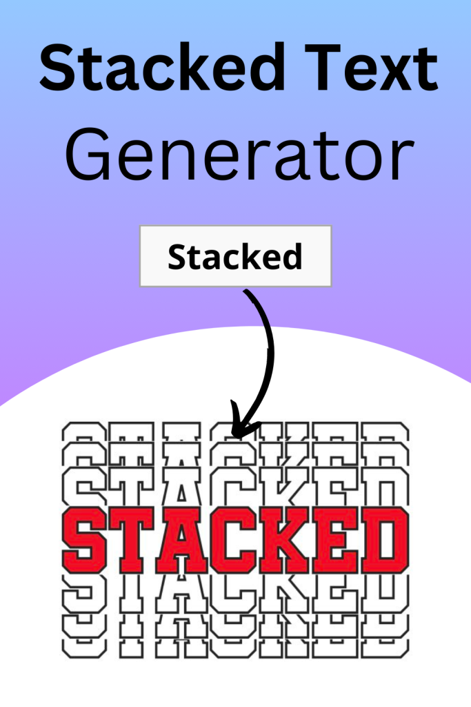 Stacked Text Generator: Free Online Stacked Font Stacked Text Generator: Free Online Stacked Font