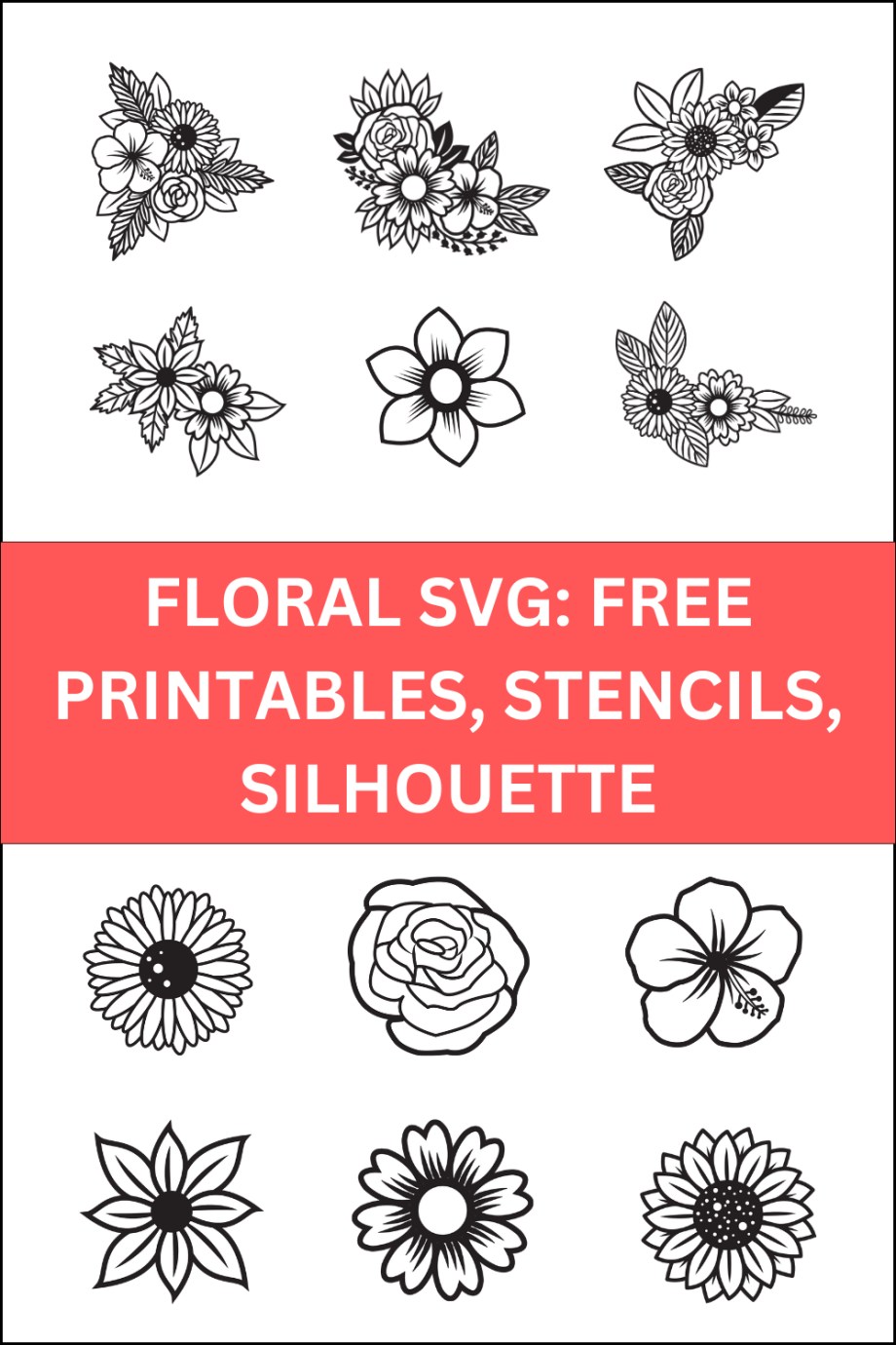 Floral SVG: FREE Printables, Stencils, Silhouette