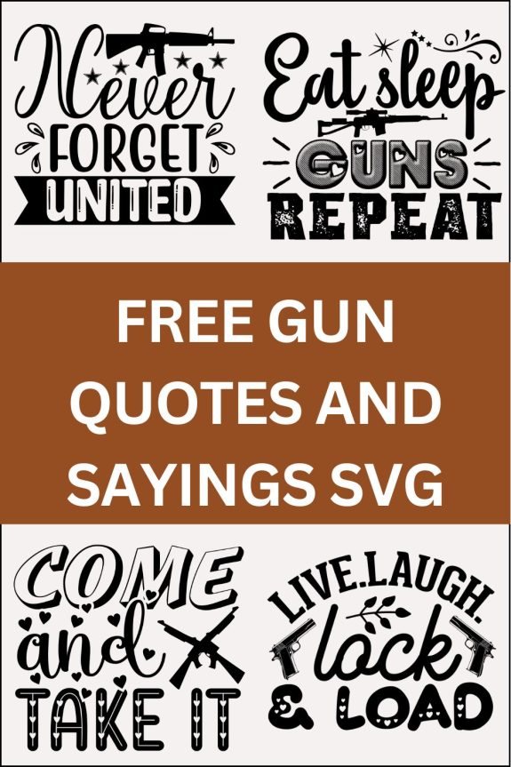 Gun Quotes & Sayings: FREE Cricut SVG Templates